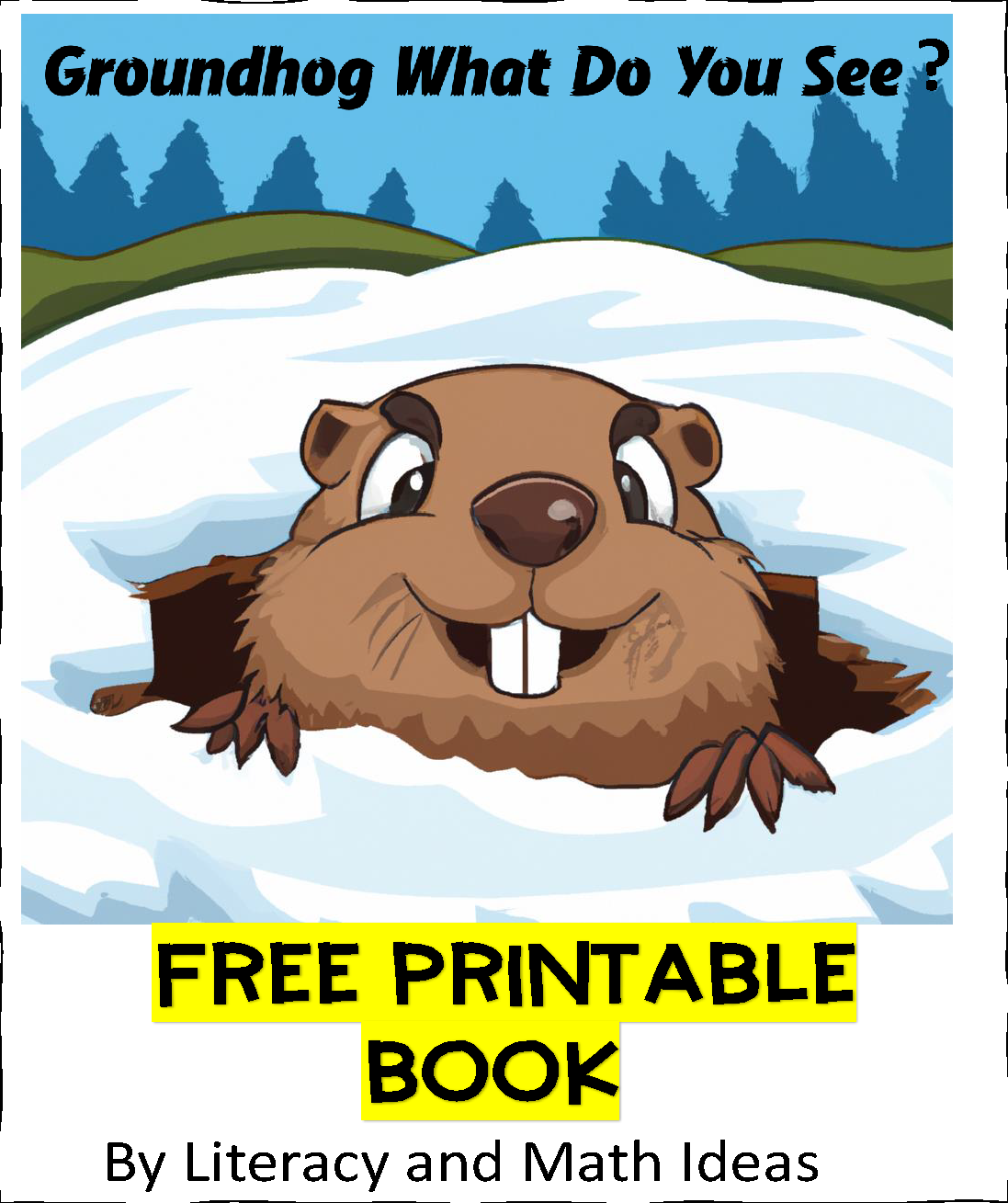 Free Groundhog Day Mini Book – Literacy and Math Ideas