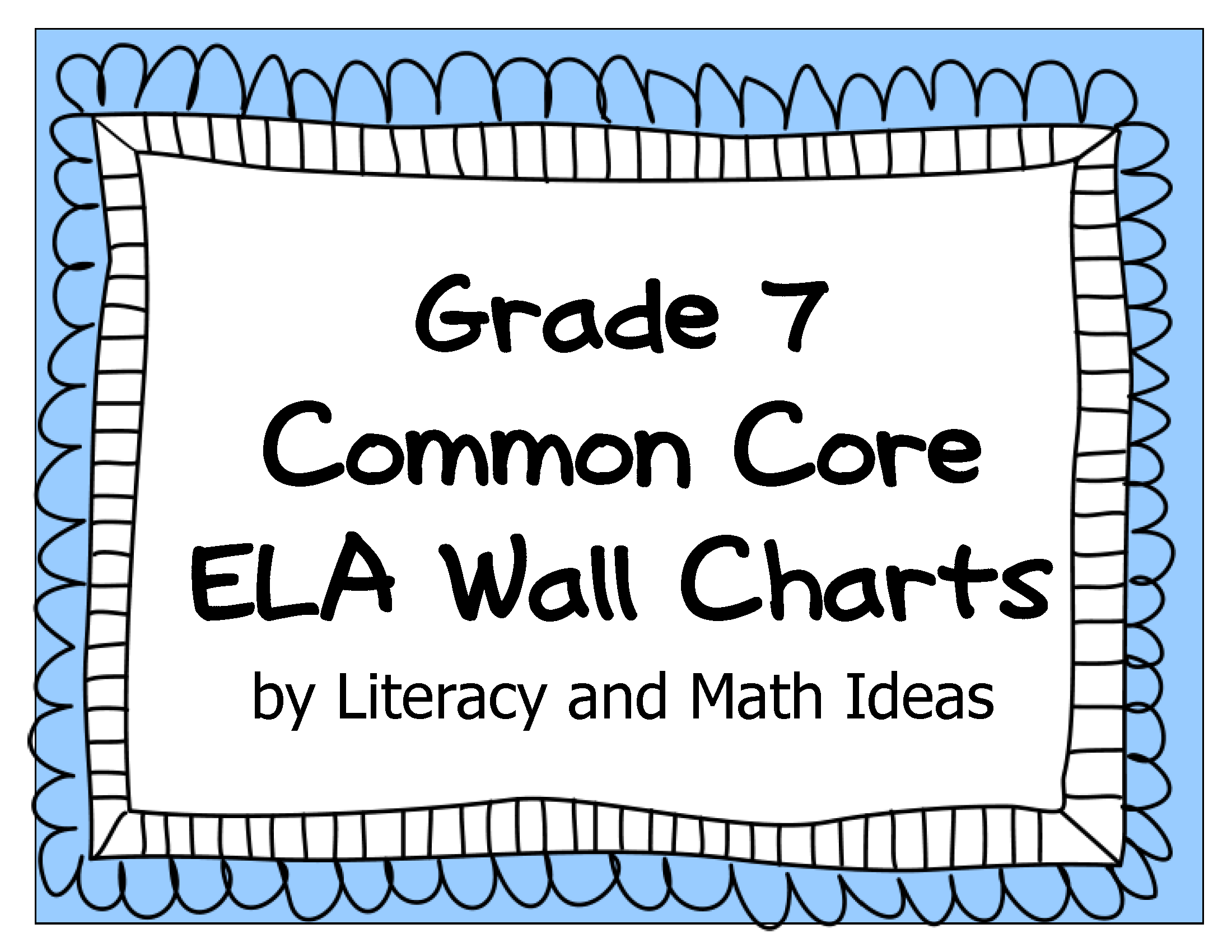 Common Core Grade 7 ELA Wall Charts – Literacy and Math Ideas